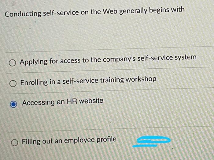 Solved Conducting self-service on the Web generally begins | Chegg.com