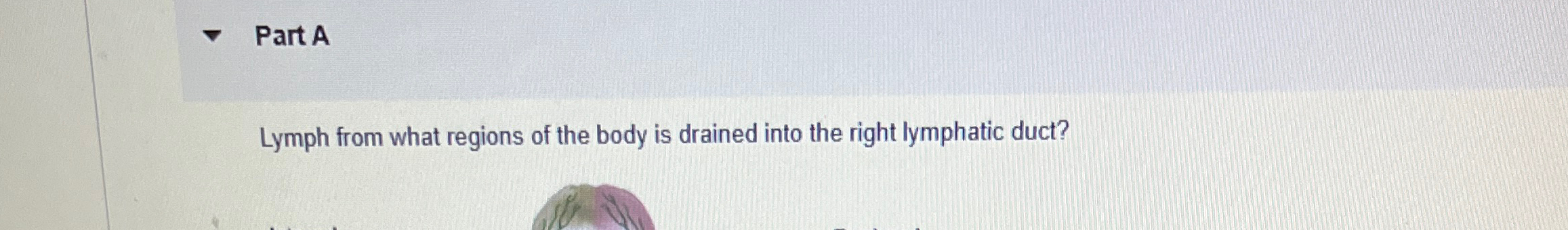 Solved Part ALymph from what regions of the body is drained | Chegg.com