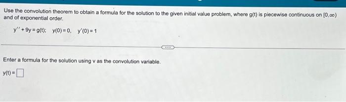 Solved Use the convolution theorem to obtain a formula for | Chegg.com