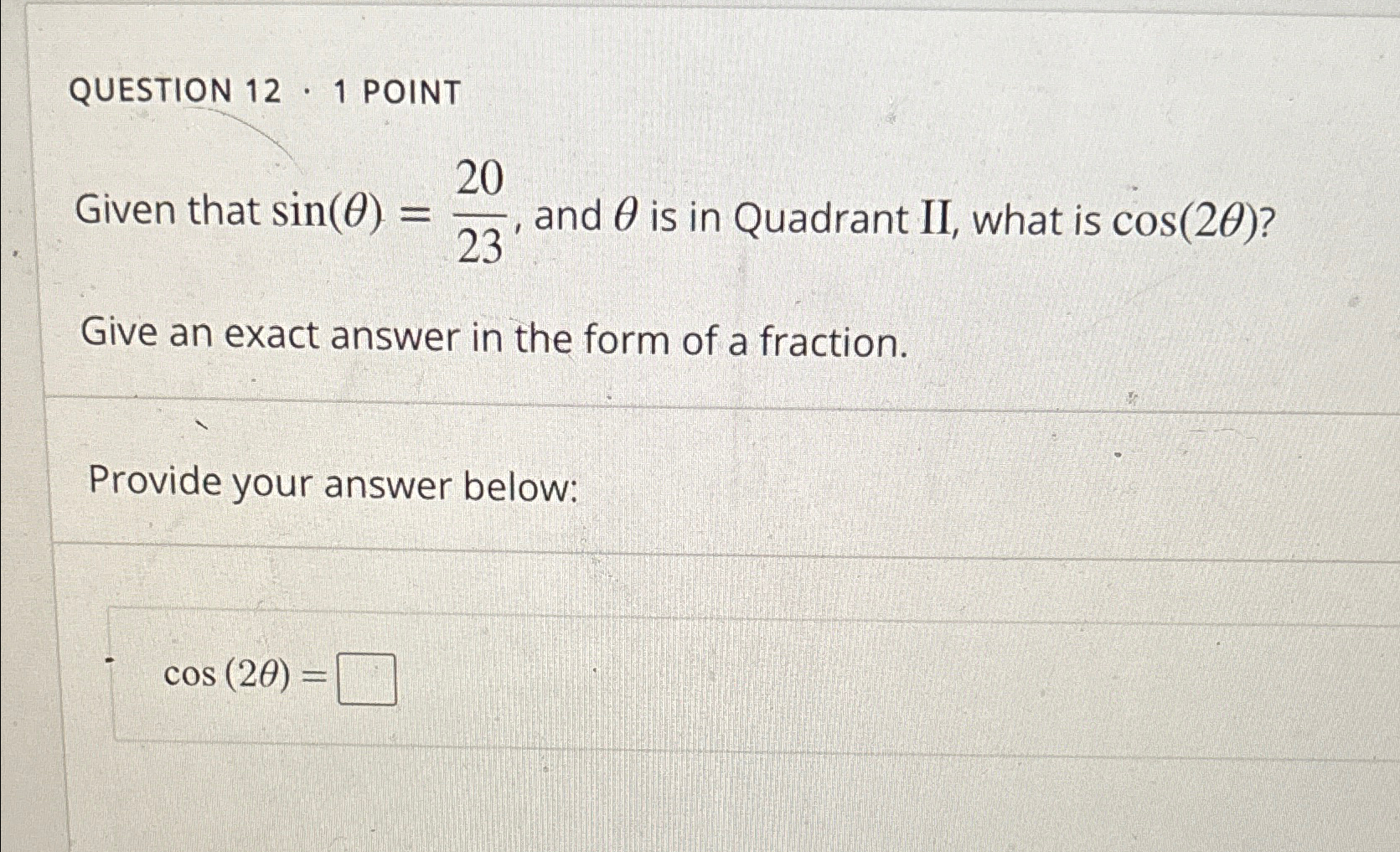 Solved QUESTION 12*1 ﻿POINTGiven that sin(θ)=2023, ﻿and θ | Chegg.com