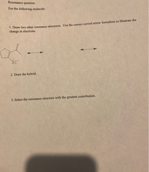 Solved Resonance question For the following molecule: 1. | Chegg.com