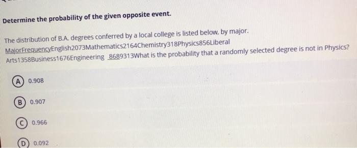 Solved Determine the probability of the given opposite | Chegg.com