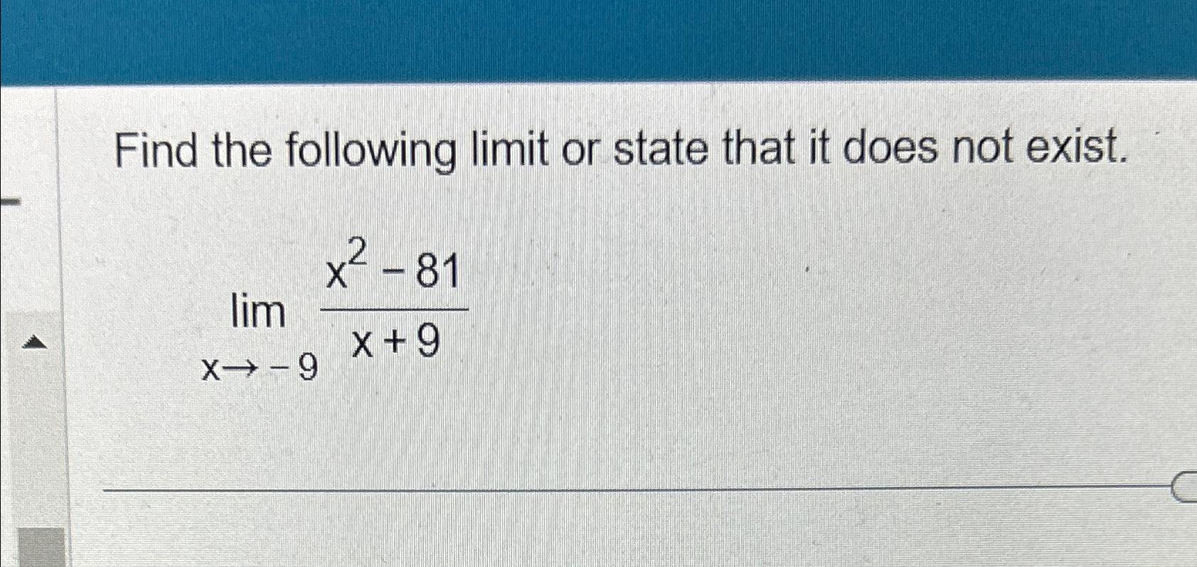 Solved Find the following limit or state that it does not | Chegg.com