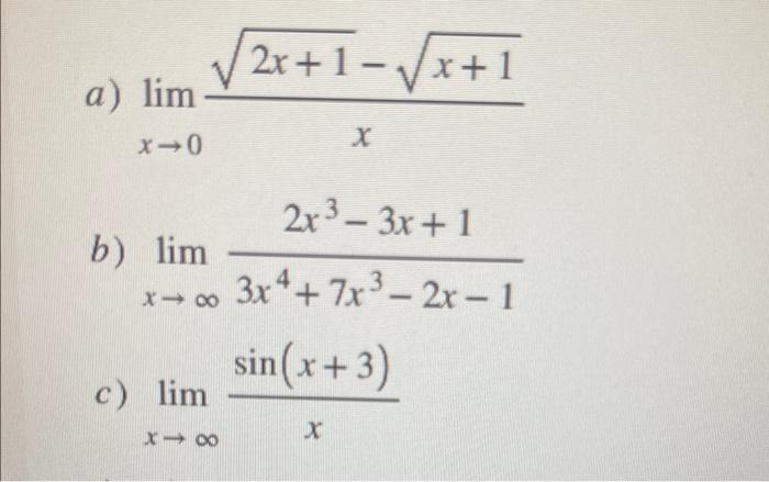 Solved a) limx→0x2x+1−x+1 b) limx→∞3x4+7x3−2x−12x3−3x+1 c) | Chegg.com