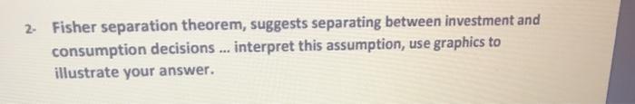 Solved 2. Fisher separation theorem, suggests separating | Chegg.com