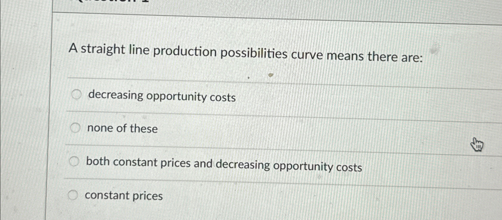 Solved A straight line production possibilities curve means | Chegg.com