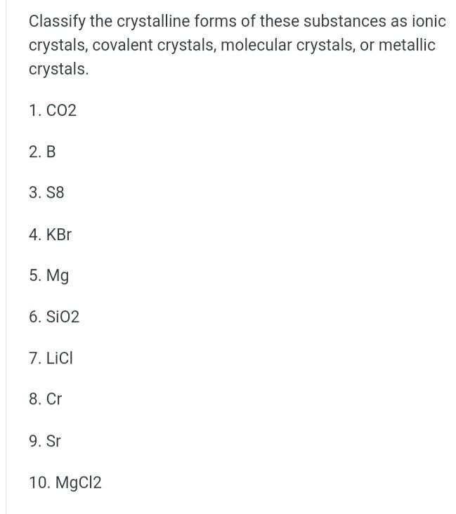 Solved Classify the crystalline forms of these substances as | Chegg.com