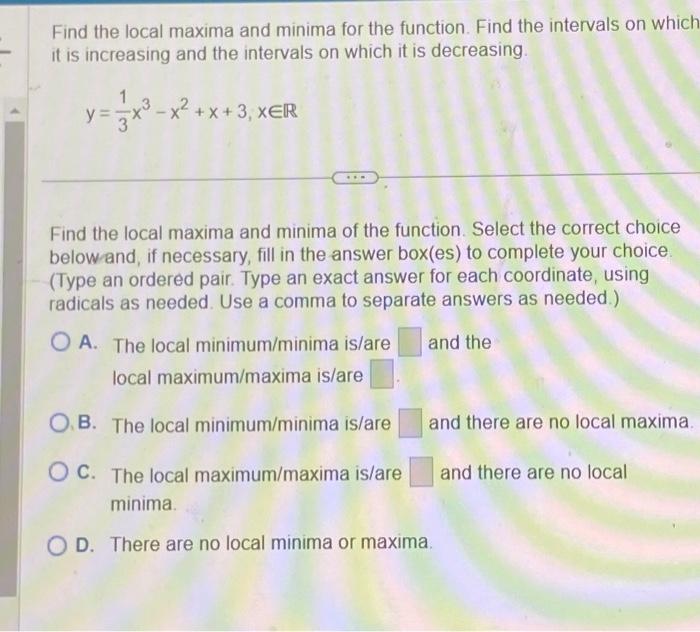 Solved Find the local maxima and minima for the function. | Chegg.com