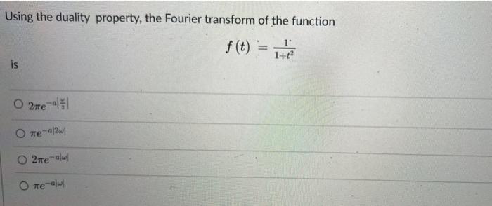 Solved Using the duality property, the Fourier transform of | Chegg.com