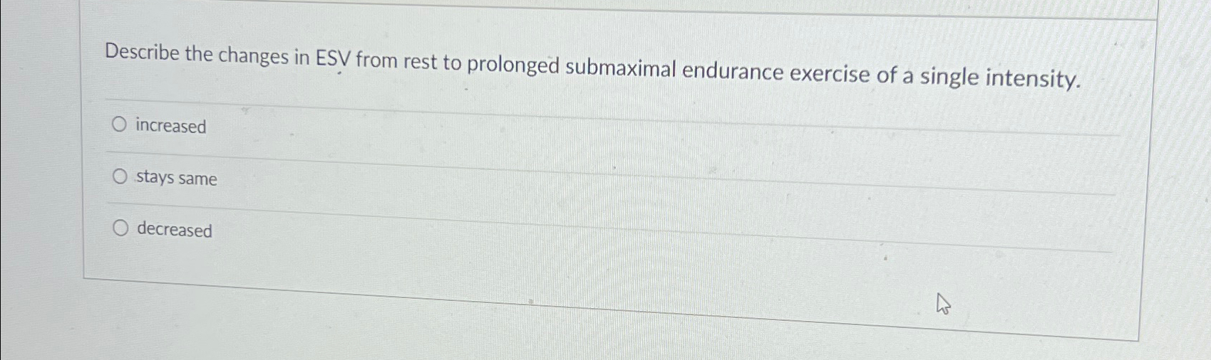 Solved Describe the changes in ESV from rest to prolonged | Chegg.com