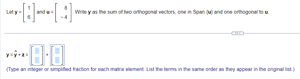 Solved Let y=[16] ﻿and u=[8-4]. ﻿Write y ﻿as the sum of two | Chegg.com
