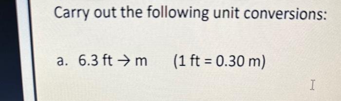 Solved Carry out the following unit conversions: a. | Chegg.com