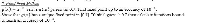 Solved 2. Fixed Point Metbod: g(x)=2−x with initial guess as | Chegg.com