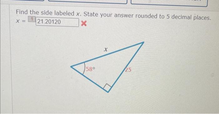 Solved Find the side labeled x. State your answer rounded to | Chegg.com