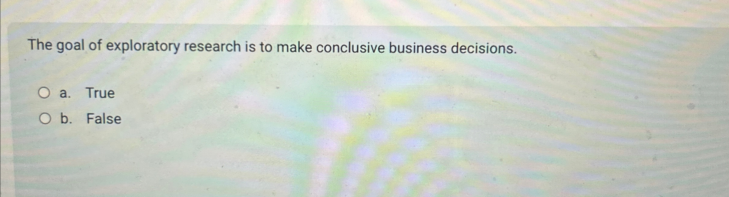 Solved The goal of exploratory research is to make | Chegg.com