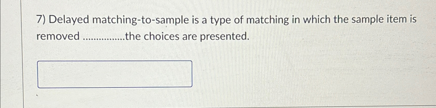 Solved Delayed matching-to-sample is a type of matching in | Chegg.com