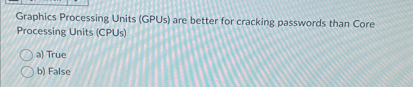 Solved Graphics Processing Units (GPUs) ﻿are better for | Chegg.com