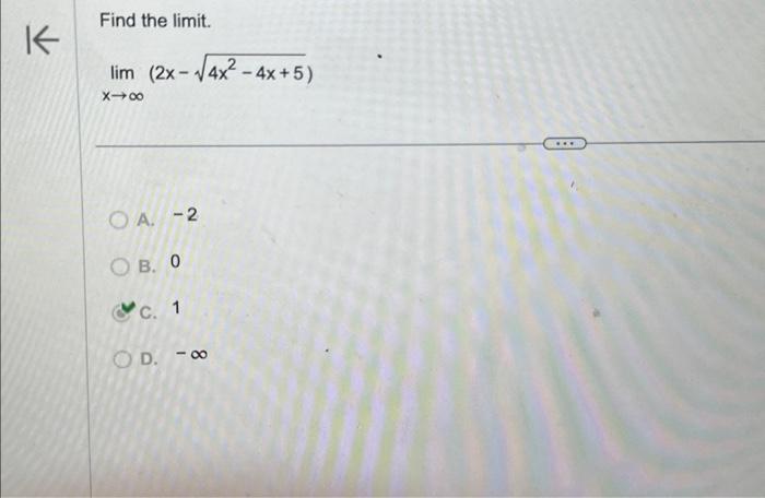 Solved Find the limit. limx→∞(2x−4x2−4x+5) | Chegg.com
