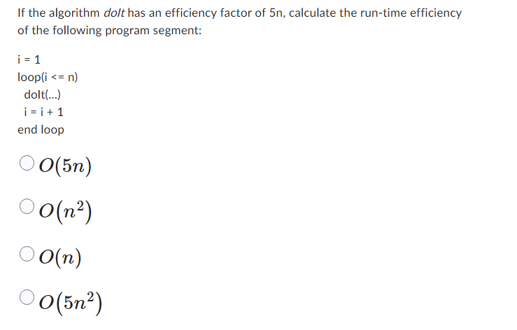 Solved If The Algorithm Dolt Has An Efficiency Factor Of 5n