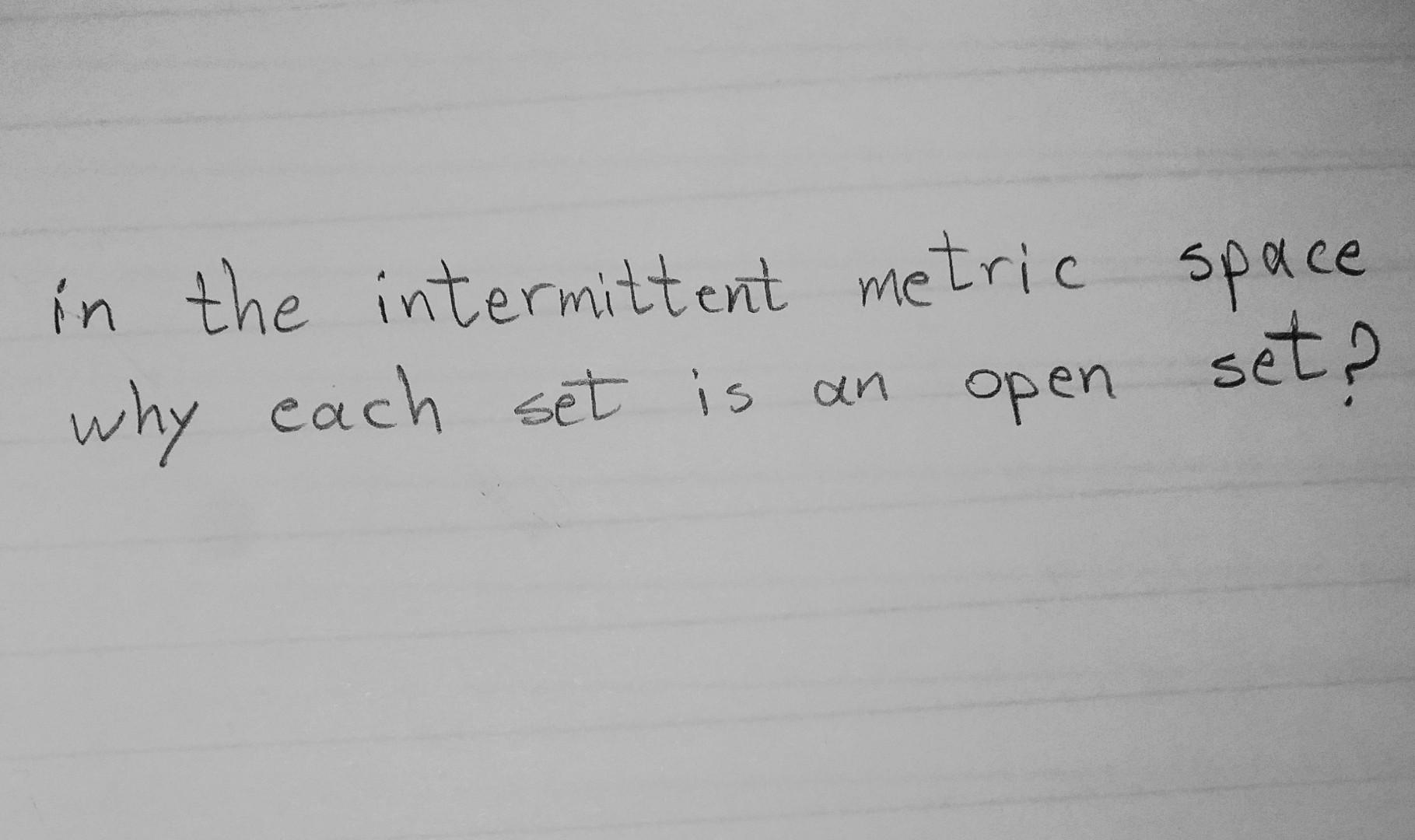 Solved in the intermittent metric space why each set is an | Chegg.com