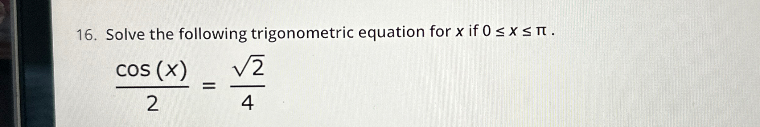 Solved Solve the following trigonometric equation for x ﻿if | Chegg.com