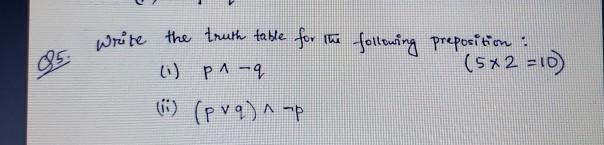 Solved ih following preposition : (5*2 =10) write the truth | Chegg.com