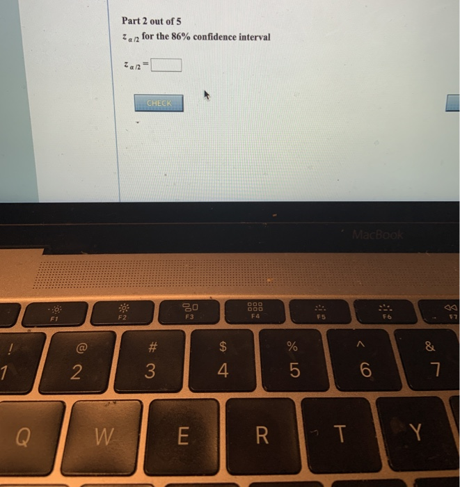 Solved Part 2 out of 5 Z a/2 for the 86% confidence interval | Chegg.com Solved Part 2 out of 5 Z a/2 for the 86% confidence interval | Chegg.com