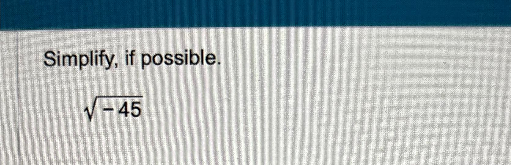 Solved Simplify, if possible.-452 | Chegg.com