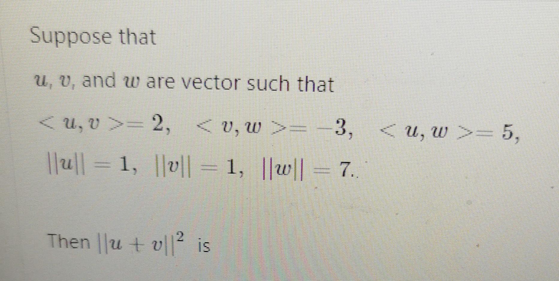 Suppose that u,v, and w are vector such that | Chegg.com