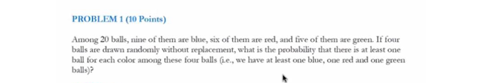 Solved PROBLEM 1 (10 ﻿Points)Among 20 ﻿balls, nine of them | Chegg.com