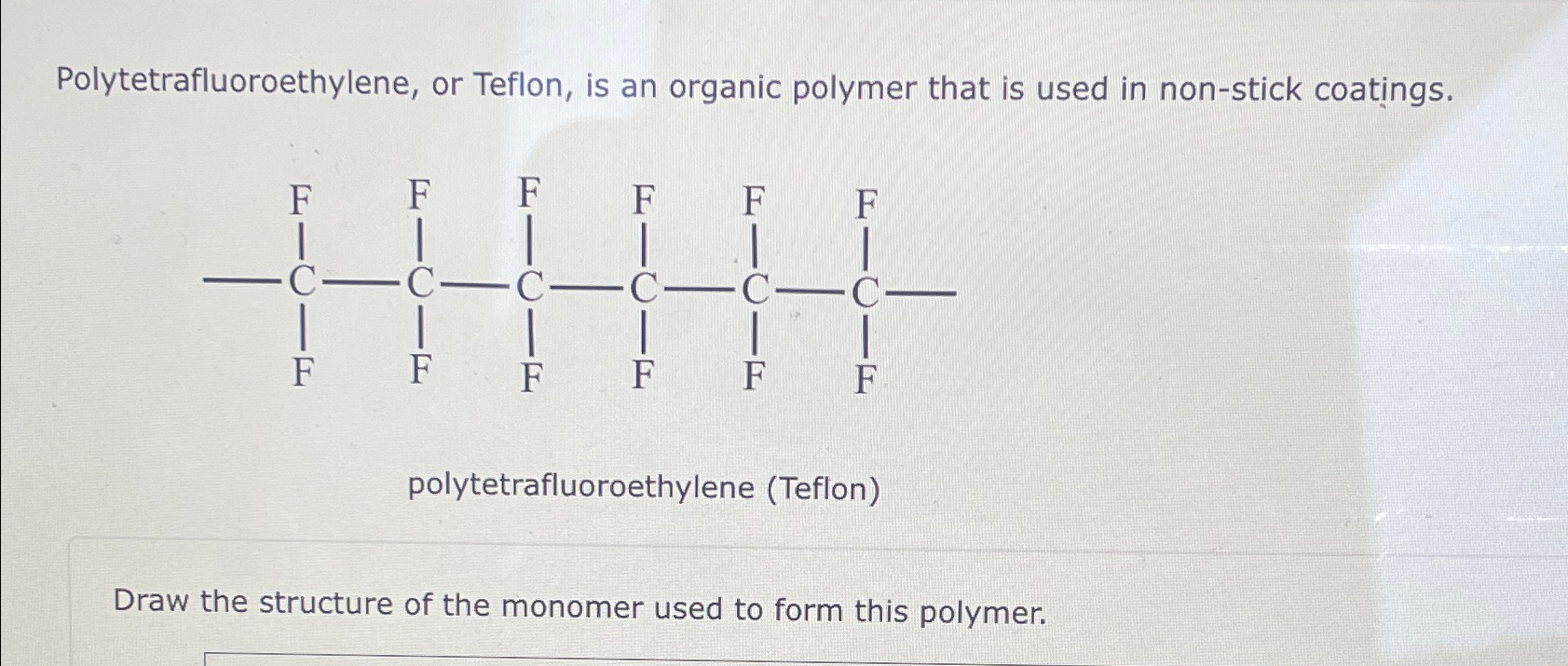 Solved Polytetrafluoroethylene, or Teflon, is an organic | Chegg.com