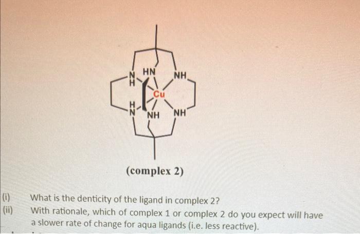 What is the denticity of the ligand in complex 2? | Chegg.com