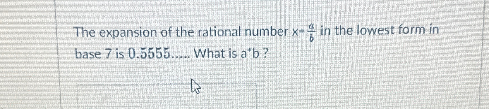 Solved The expansion of the rational number x=ab ﻿in the | Chegg.com