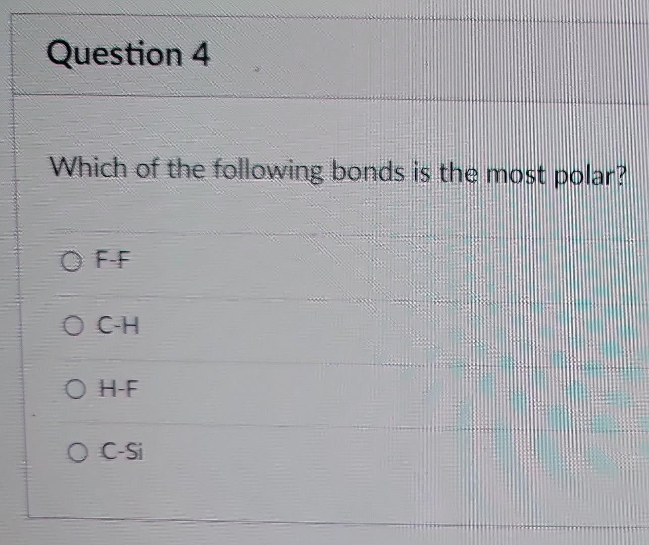 Solved Which of the following bonds is the most polar? F-F | Chegg.com