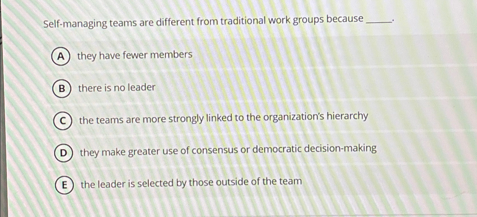 Solved Self-managing teams are different from traditional | Chegg.com