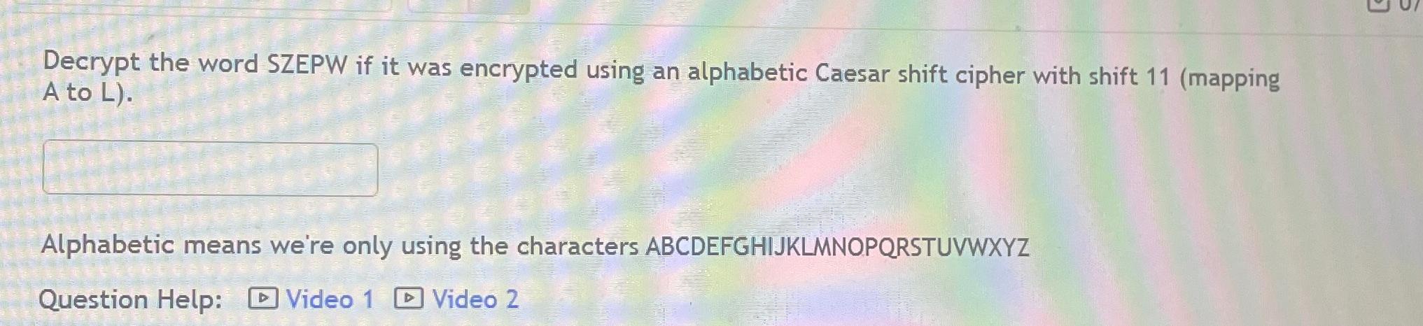 Solved Decrypt the word SZEPW if it was encrypted using an | Chegg.com