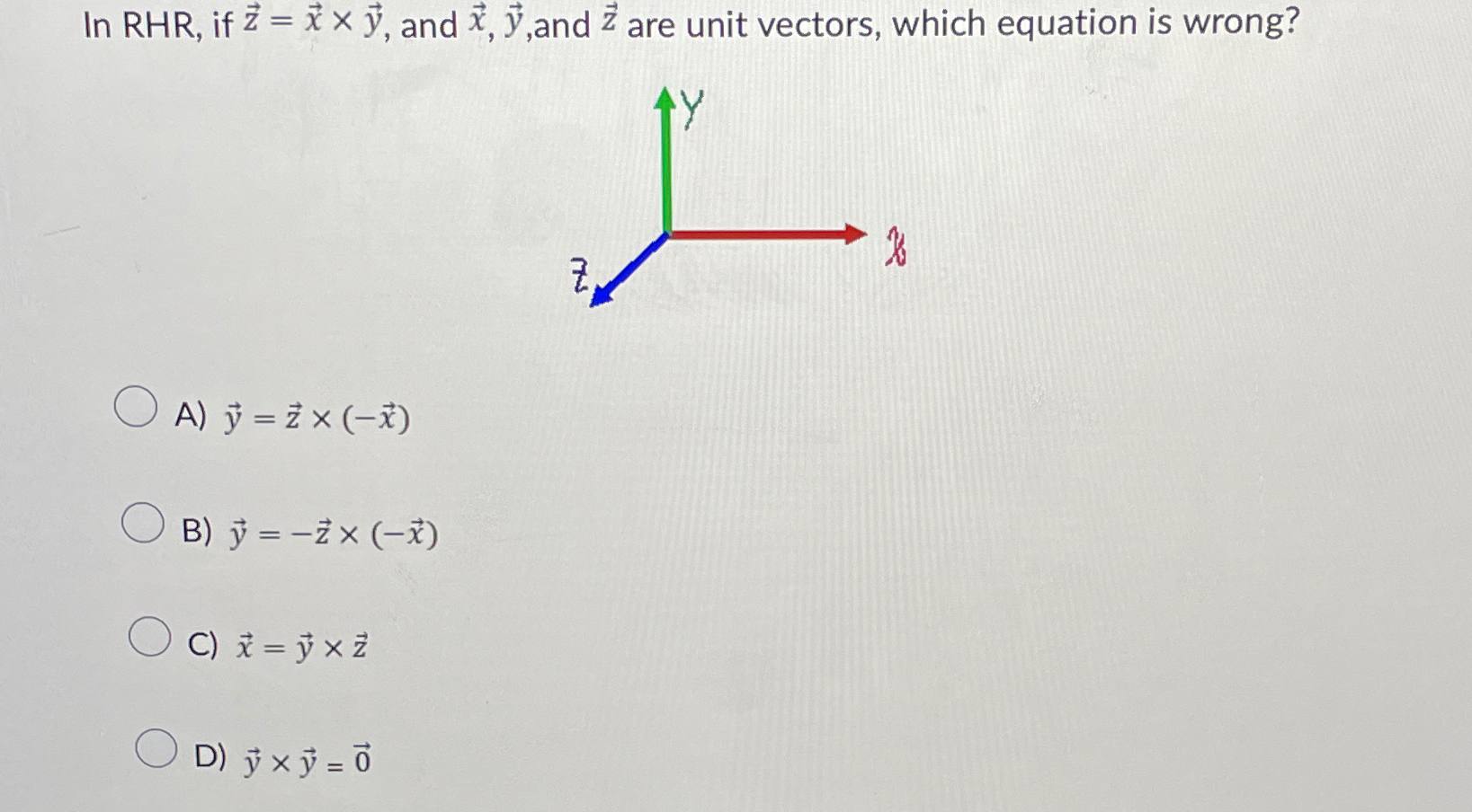 Solved In RHR, ﻿if vec(z)=vec(x)×vec(y), ﻿and vec(x),vec(y), | Chegg.com
