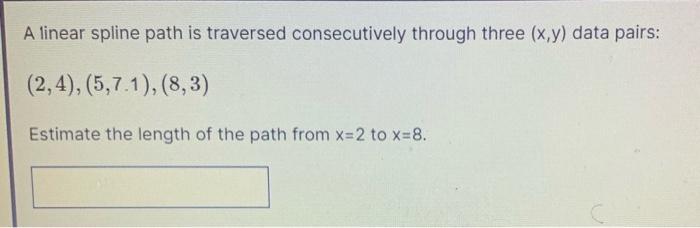 Solved A linear spline path is traversed consecutively | Chegg.com