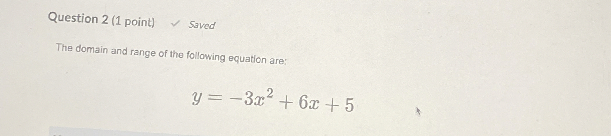 Solved Question 2 (1 ﻿point) ﻿SavedThe domain and range of | Chegg.com