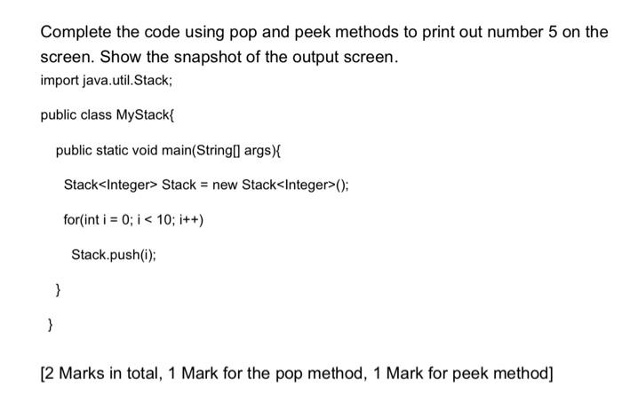 Solved Complete the code using pop and peek methods to print | Chegg.com