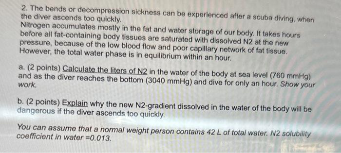 Solved 2. The bends or decompression sickness can be | Chegg.com