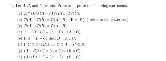 Solved 1. Let A,B, and C be sets. Prove or disprove the | Chegg.com