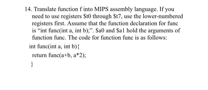 Solved 14. Translate function f into MIPS assembly language. | Chegg.com