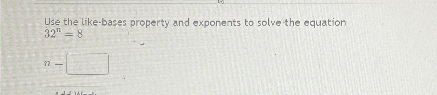 Solved Use the like-bases property and exponents to solve | Chegg.com