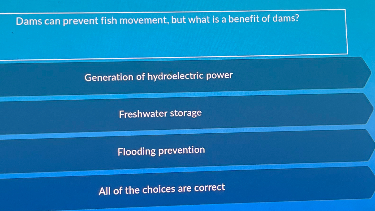 Solved Dams can prevent fish movement, but what is a benefit | Chegg.com