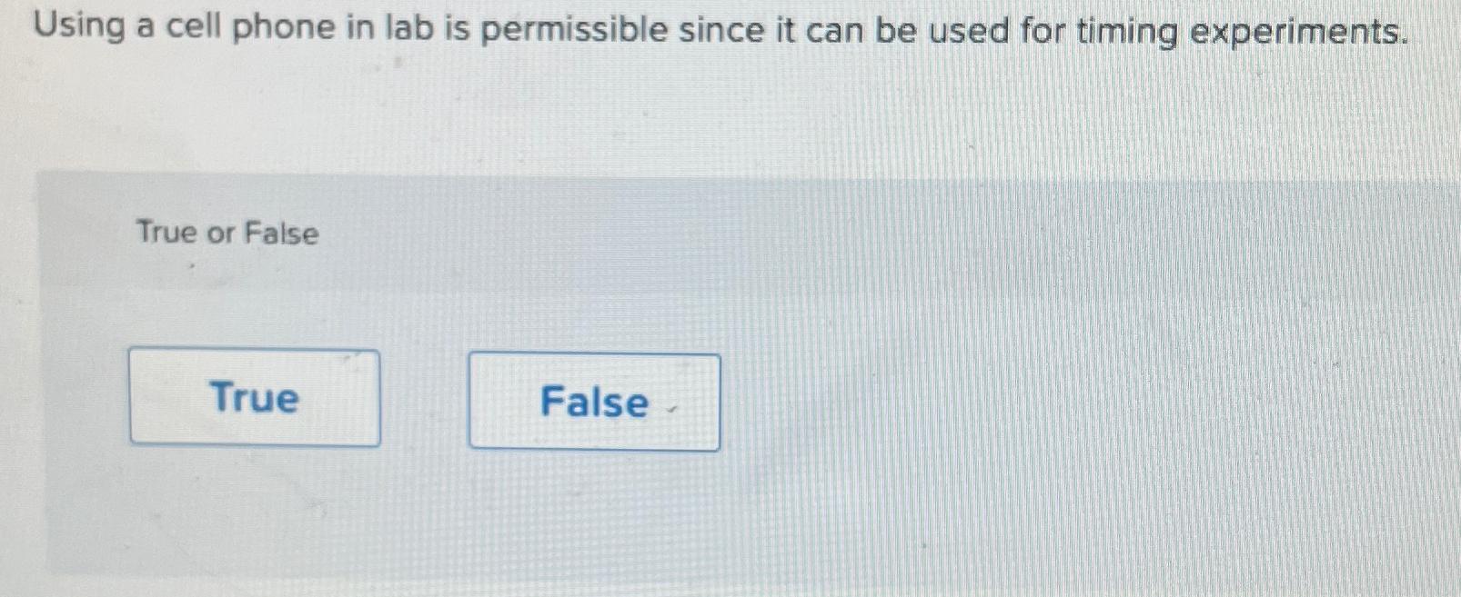 Solved Using a cell phone in lab is permissible since it can | Chegg.com
