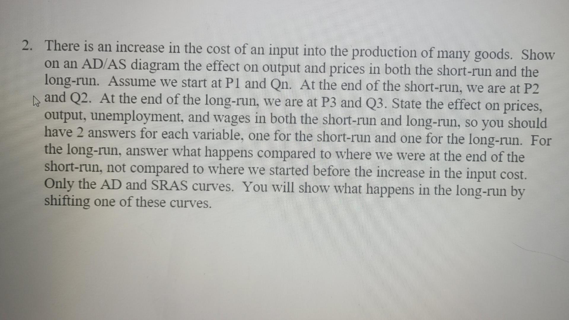 2. There is an increase in the cost of an input into | Chegg.com
