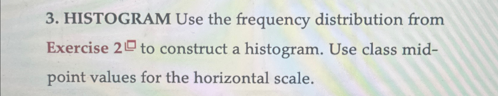 Solved HISTOGRAM Use the frequency distribution from | Chegg.com