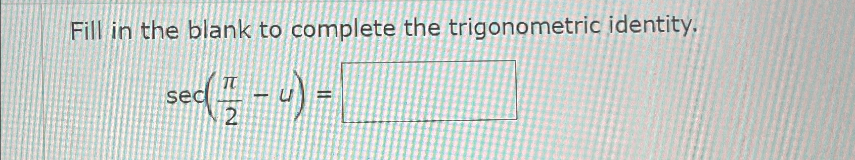 Solved Fill in the blank to complete the trigonometric | Chegg.com