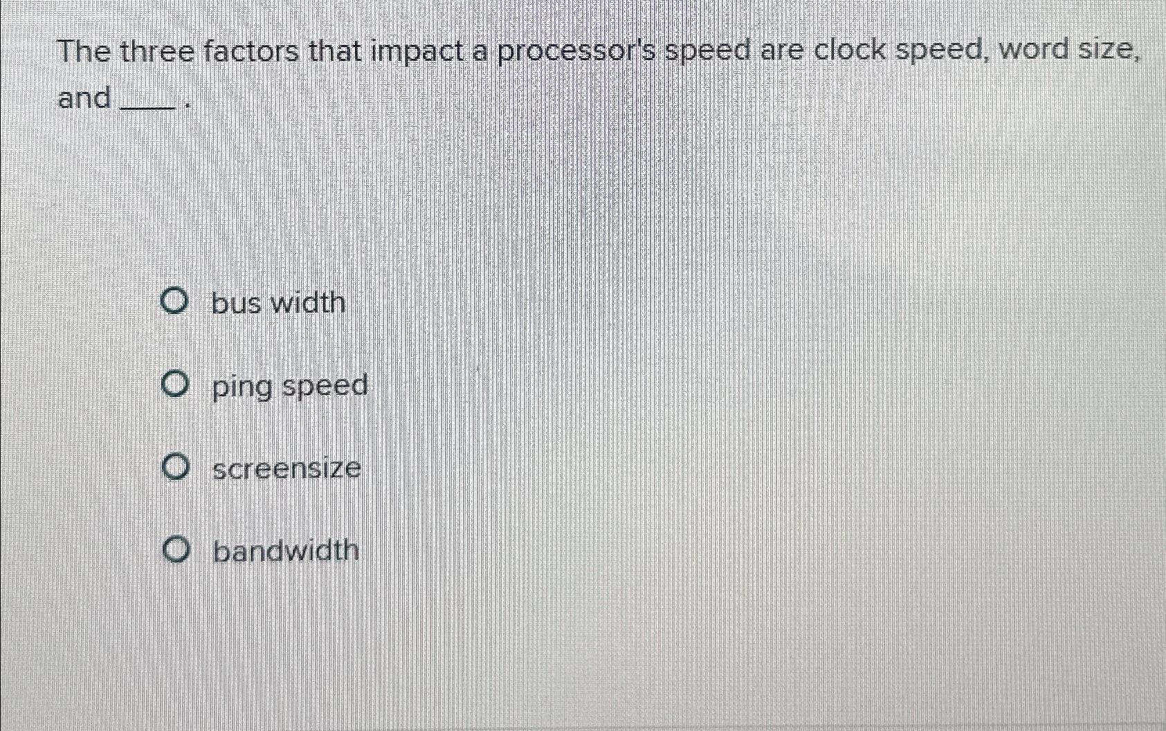 Solved The three factors that impact a processor's speed are | Chegg.com